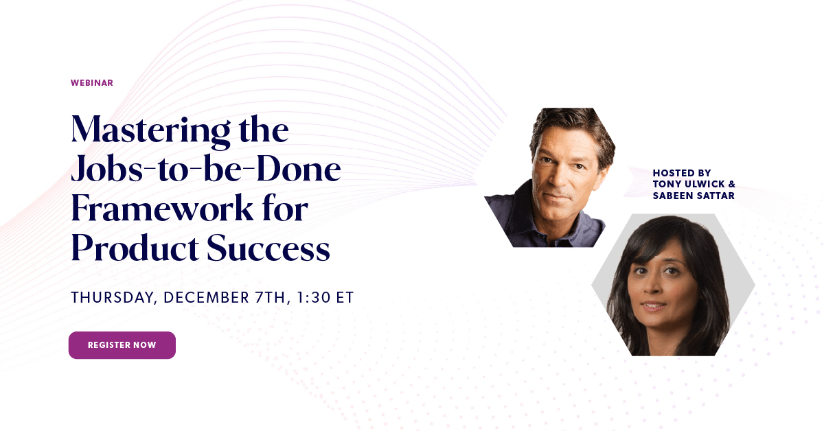 Mastering the Jobs-to-be-Done Framework for Product Success | Strategyn